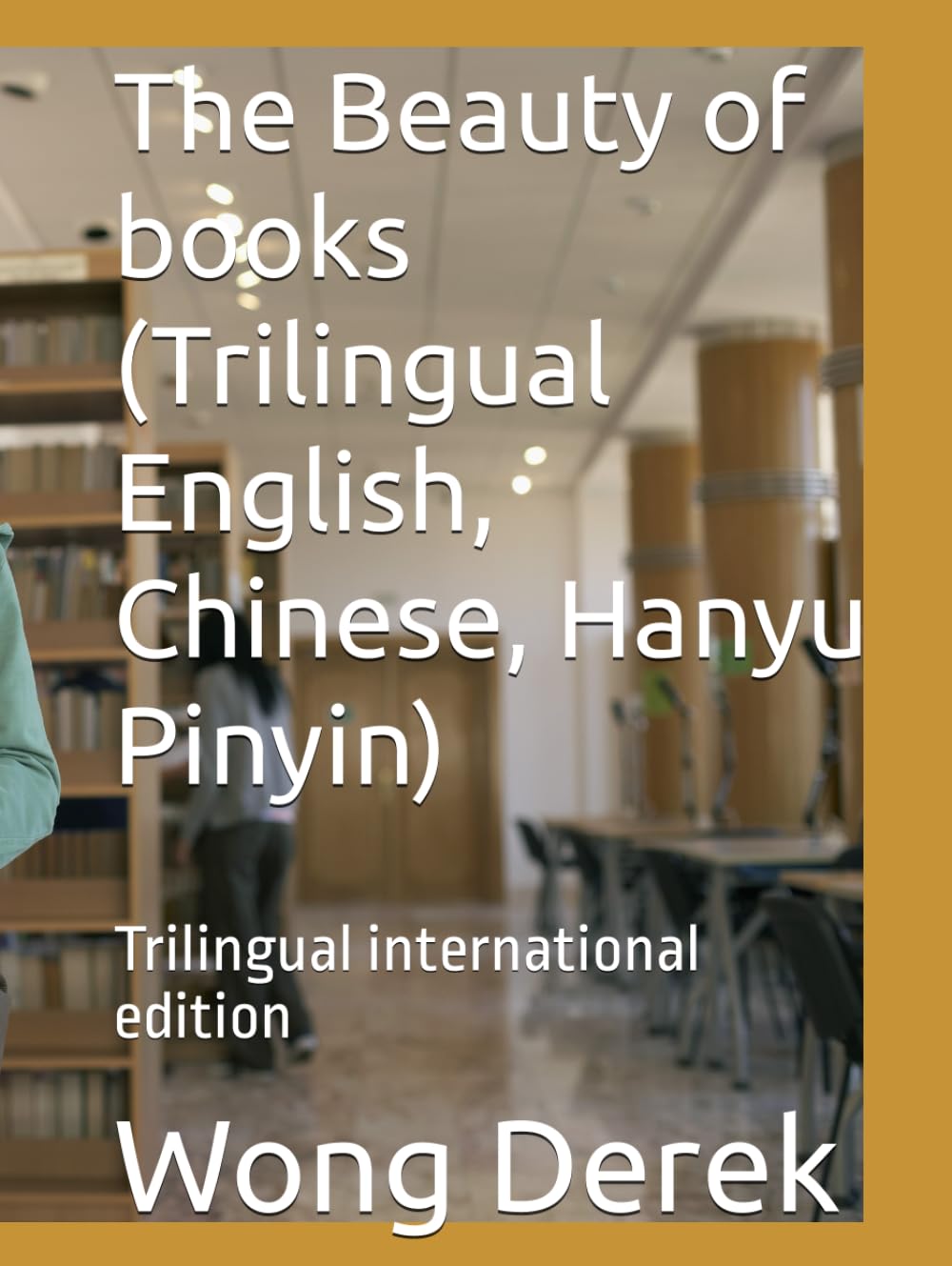The Beauty of books (Trilingual English, Chinese, Hanyu Pinyin ...