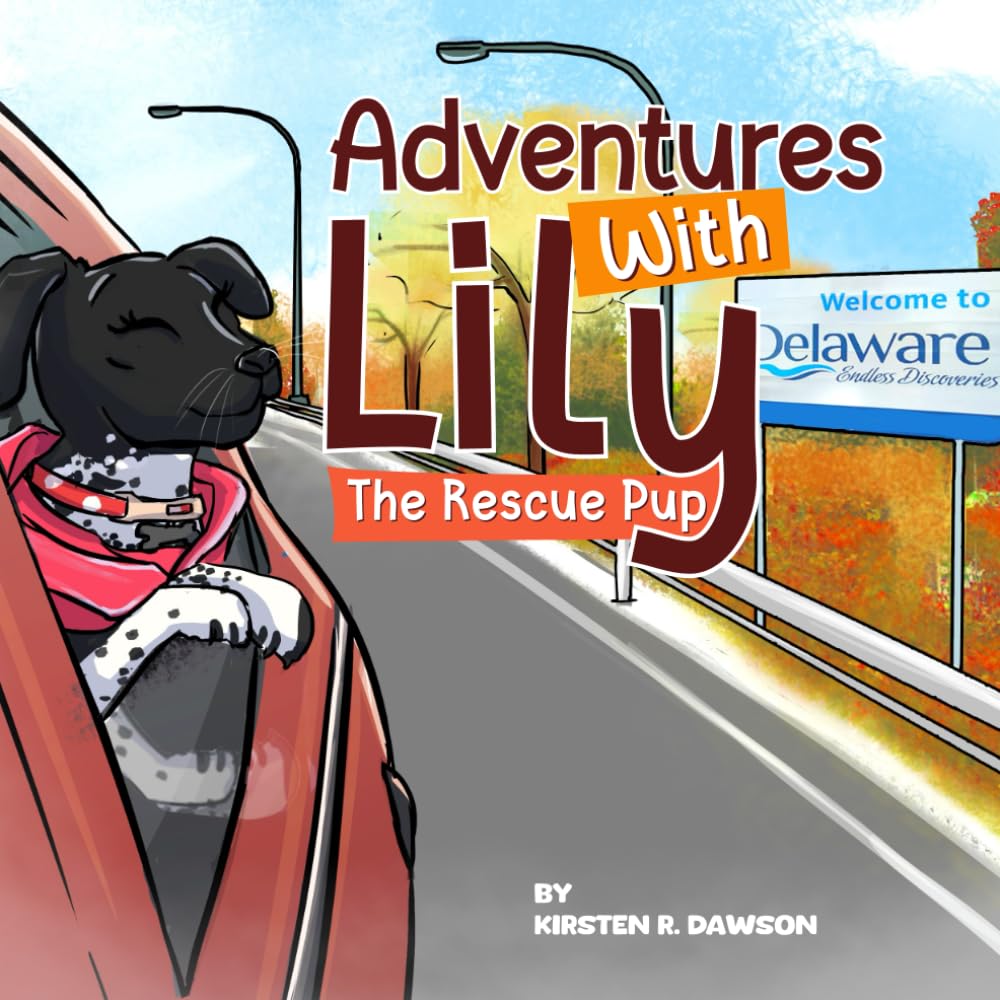 Adventures with Lily The Rescue Pup: R. Dawson, Kirsten: 9798879416428 ...