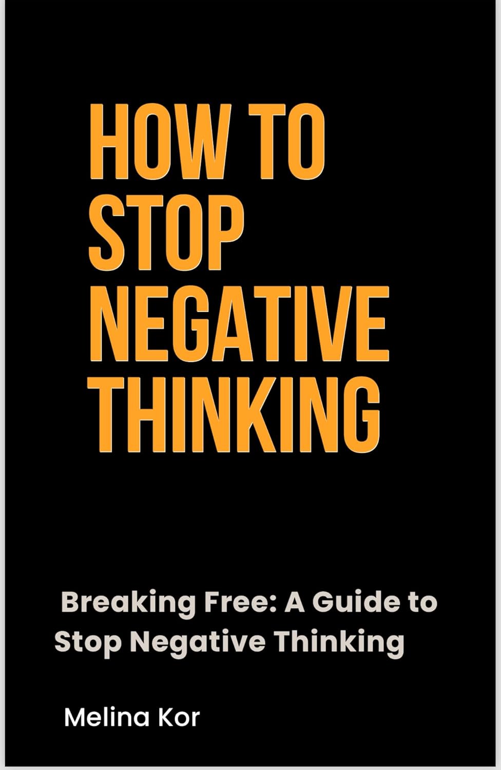 Amazon.com: How to stop Negative thinking: Breaking Free: A guide to ...