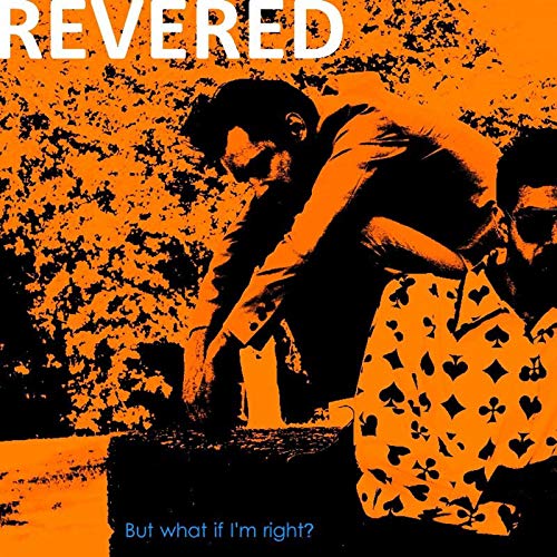 Play But What If I'm Right? by the revered on Amazon Music