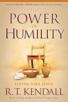 The Power of Humility: Living Like Jesus: Kendall, R. T.: 9781616383480 ...