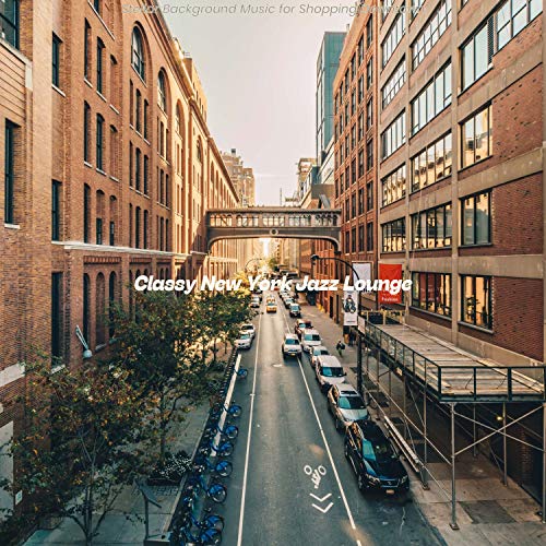 Stellar Background Music for Shopping Downtown von Classy New York Jazz ...