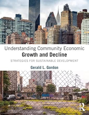 Understanding Community Economic Growth and Declin: Strategies for ...