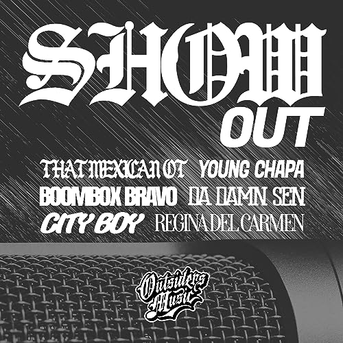 Show Out (feat. That Mexican OT, Boombox Bravo, Da Damn Sen, City Boy ...
