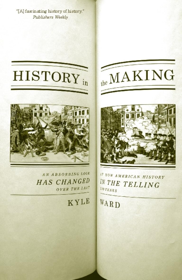 History in the Making: An Absorbing Look at How American History Has ...