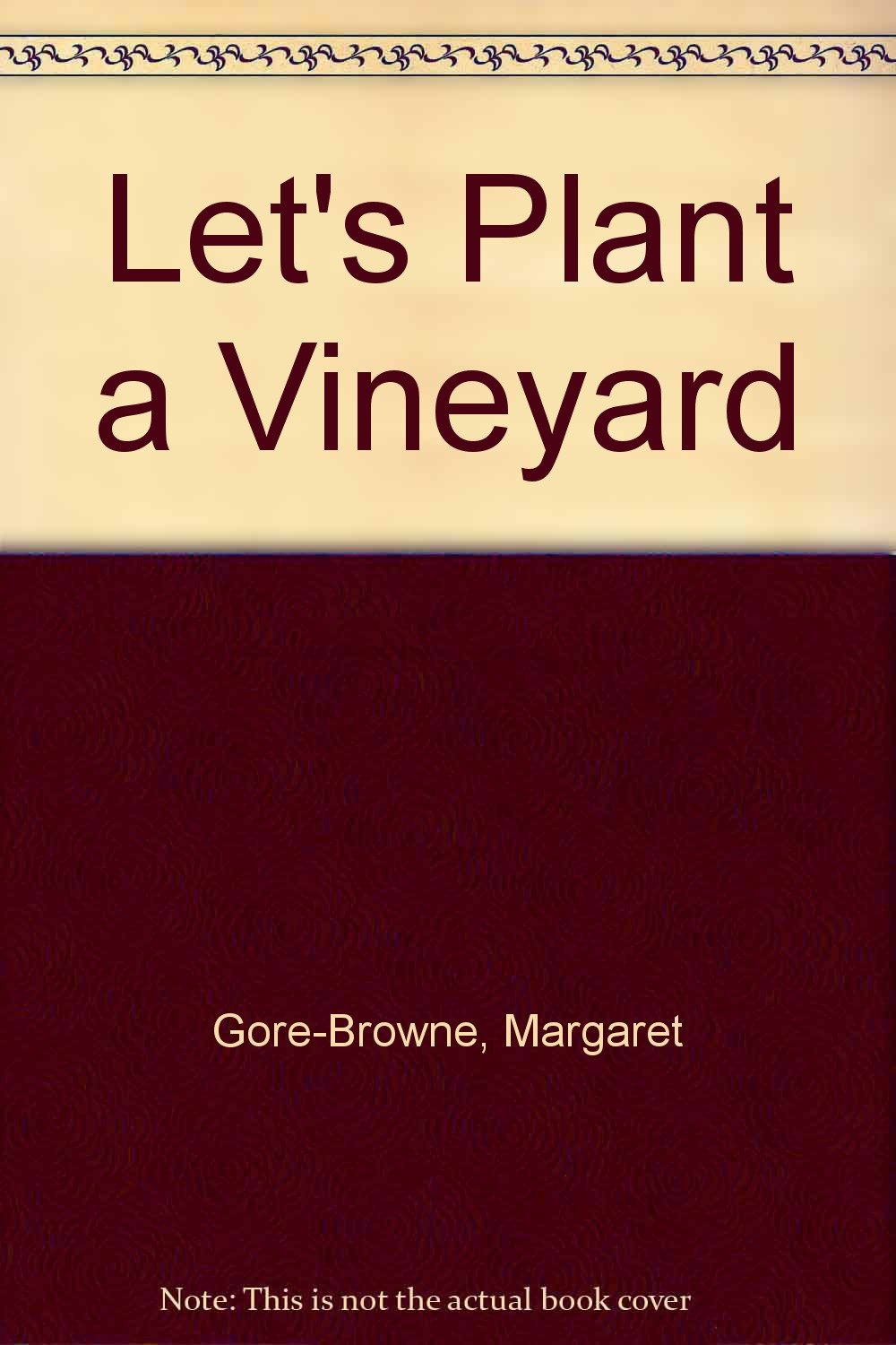 Let's Plant a Vineyard: Margaret Gore-Browne: 9780263709469: Amazon.com ...