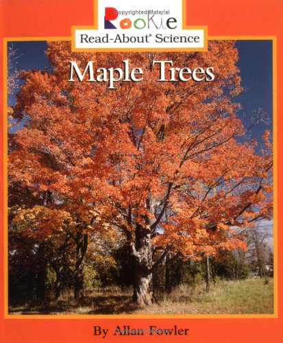 Maple Trees (Rookie Read-About Science): Fowler, Allan: 9780516259857 ...