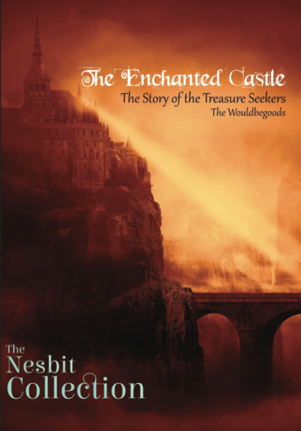 The Nesbit Collection: The Enchanted Castle, The Story of the Treasure ...