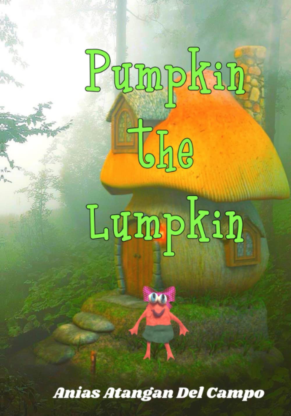 Amazon.com: Pumpkin the Lumpkin: 9781950814121: Del Campo, Anias ...