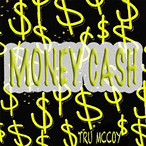 Play Money Cash by Tru McCoy on Amazon Music