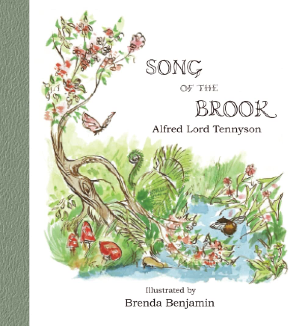 Song of the Brook: Illustrated by Brenda Benjamin: Tennyson, Lord ...