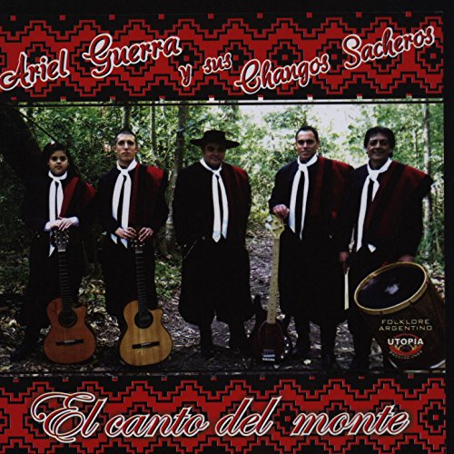 Reproducir El Canto del Monte de Ariel Guerra y sus Changos Sacheros en ...