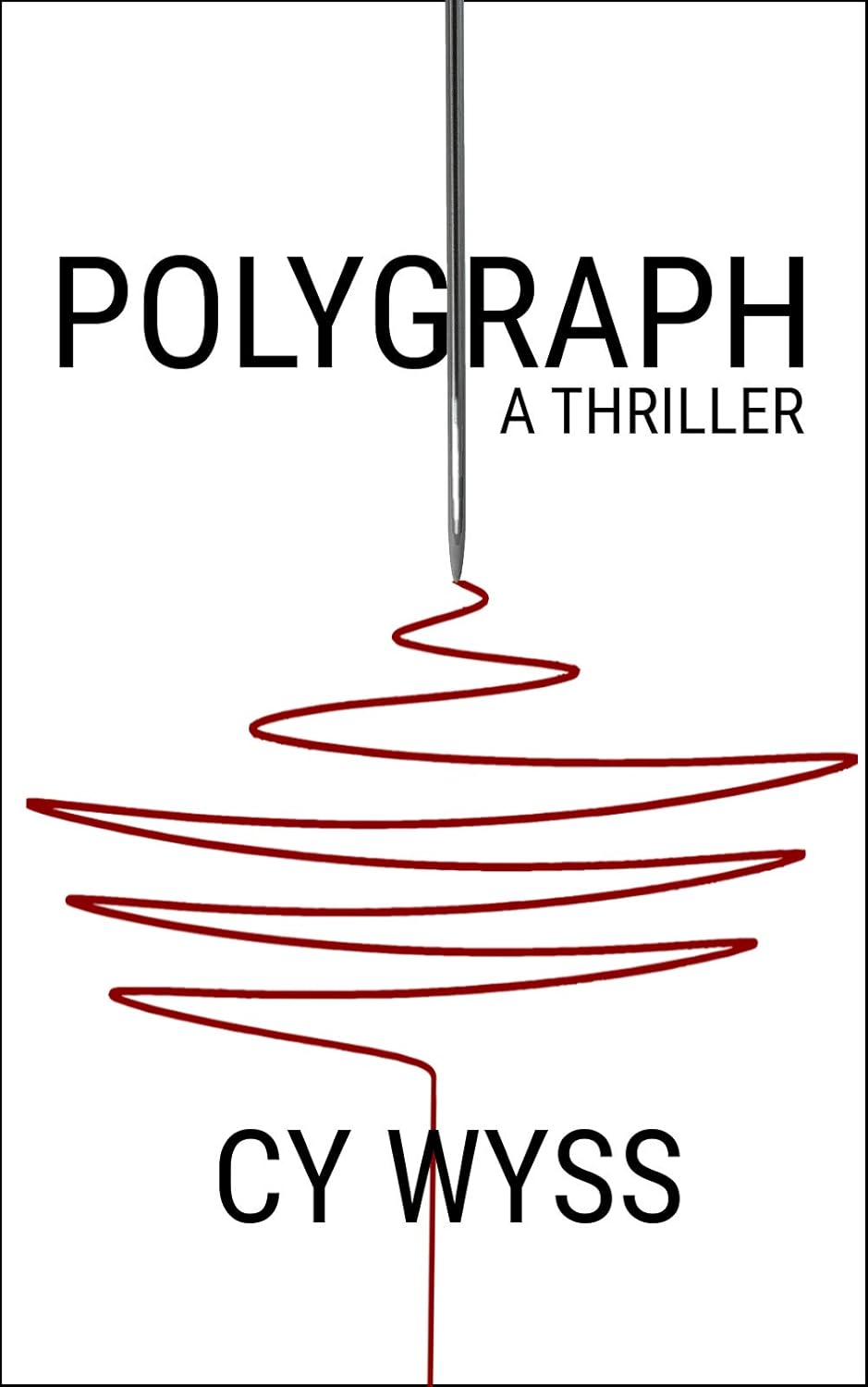 Polygraph - Kindle edition by Wyss, Cy. Mystery, Thriller & Suspense ...