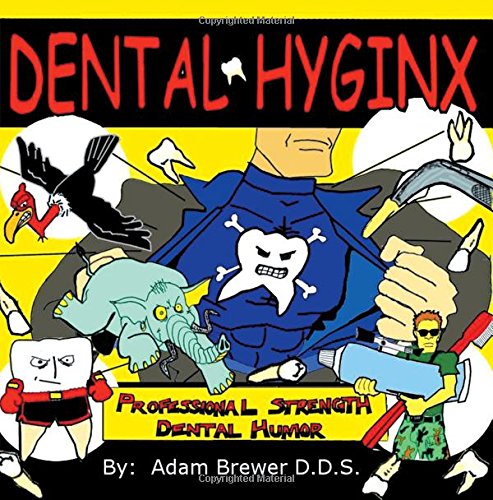 Dental Hyginx: Professional Strength Dental Humor: Adam Brewer D D S ...