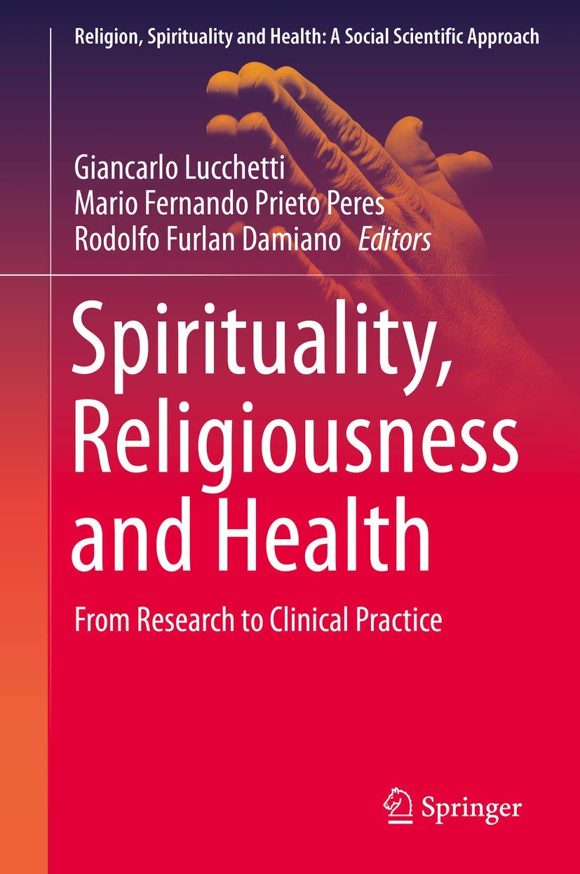 Spirituality, Religiousness and Health: From Research to Clinical ...