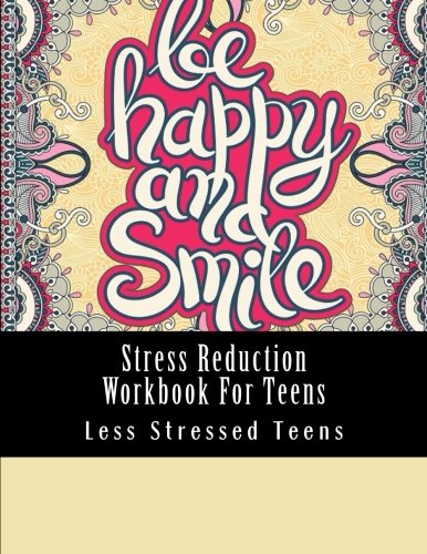 Stress Reduction Workbook For Teens: Mindfulness Activity Book To Deal ...