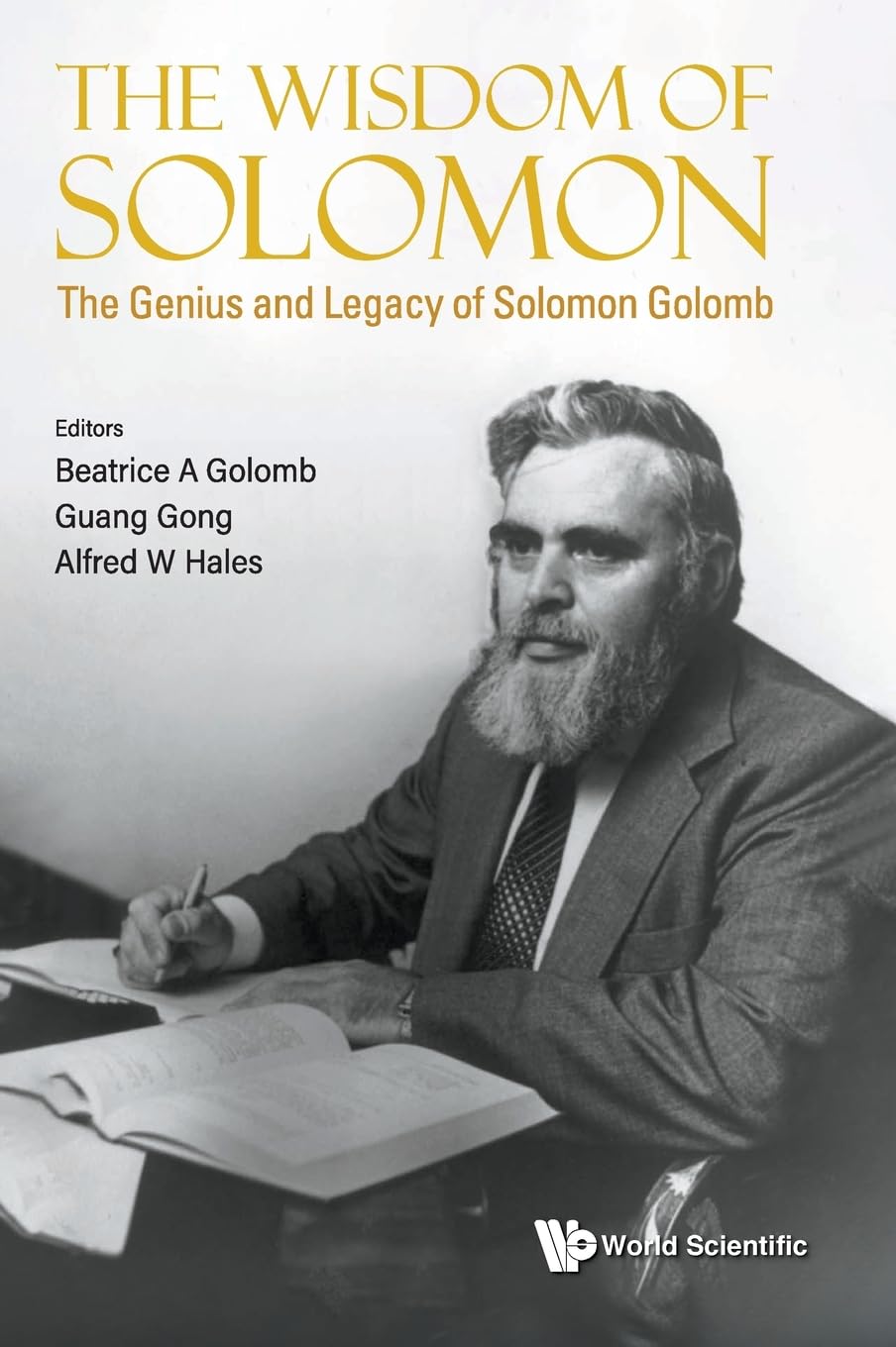 Wisdom of Solomon, The: The Genius and Legacy of Solomon Golomb: Golomb ...