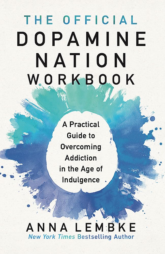 Buy The Official Dopamine Nation Workbook: A Practical Guide to Overcoming Addiction in the Age ...