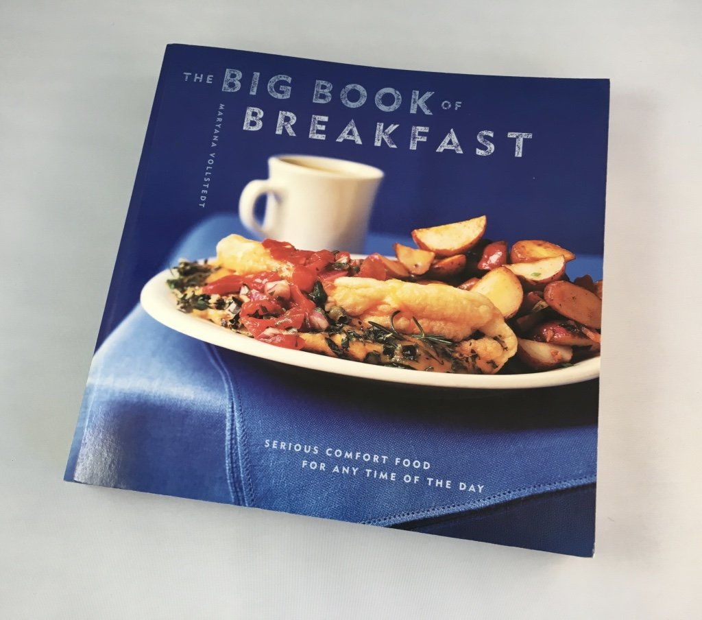 The Big Book of Breakfast: Serious Comfort Food for Any Time of the Day ...