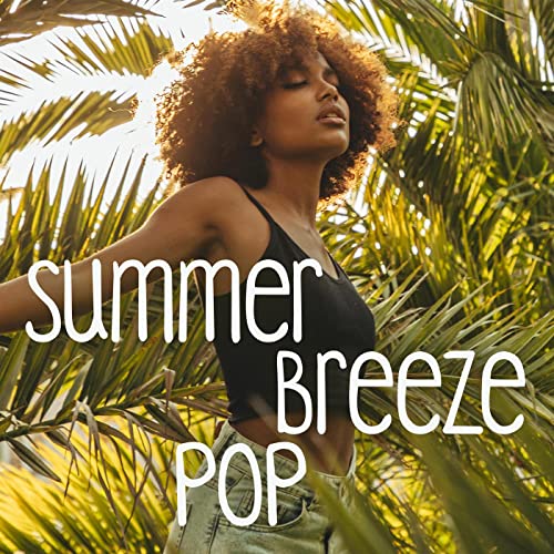 Écouter Summer Breeze Pop par VARIOUS ARTISTS sur Amazon Music Unlimited