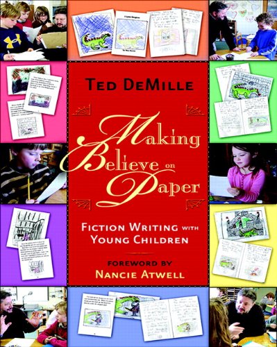 Amazon.com: Making Believe on Paper: Fiction Writing with Young ...