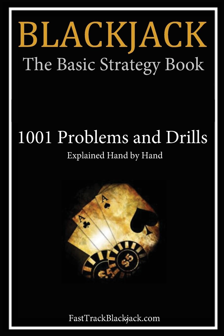 Blackjack: The Basic Strategy Book - 1001 Problems and Drills ...