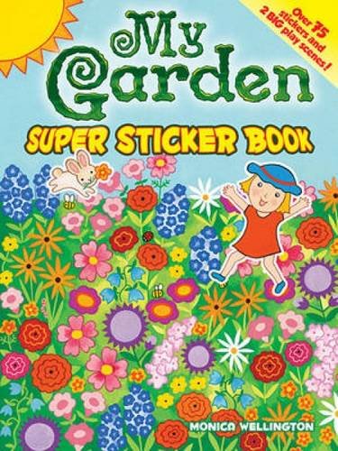 My Garden Super Sticker Book (Dover Sticker Books): Wellington, Monica ...