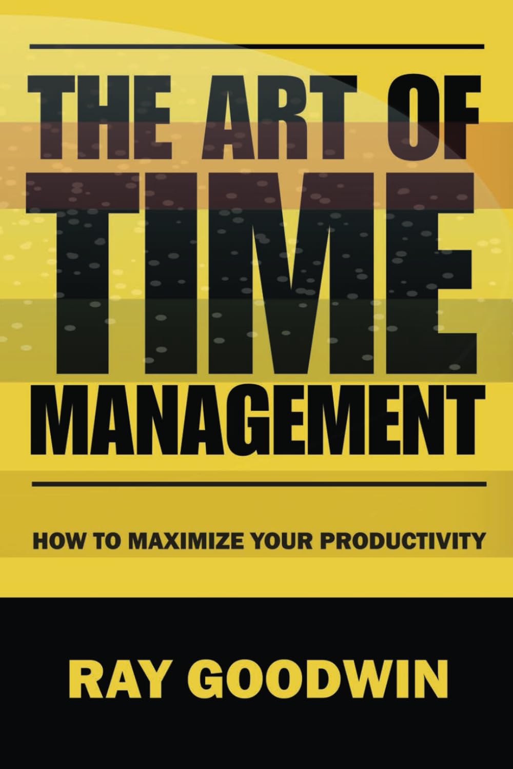 Buy The Art of Time Management: How To Maximize Your Productivity Book ...