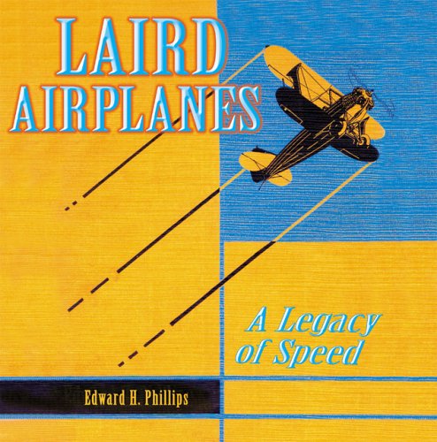 Laird Aircraft: A Legacy of Speed: Phillips, Edward H.: 9781580070706 ...