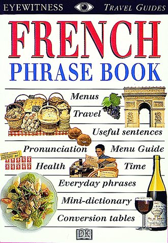 French Phrase Book (Eyewitness Travel Guides) (English and French ...