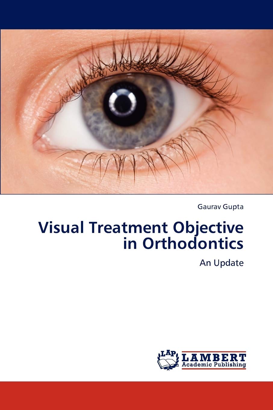 Visual Treatment Objective in Orthodontics: An Update: Gupta, Gaurav ...