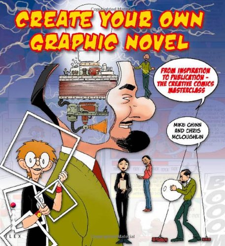 Create Your Own Graphic Novel: From Inspiration to Publication: Mike ...