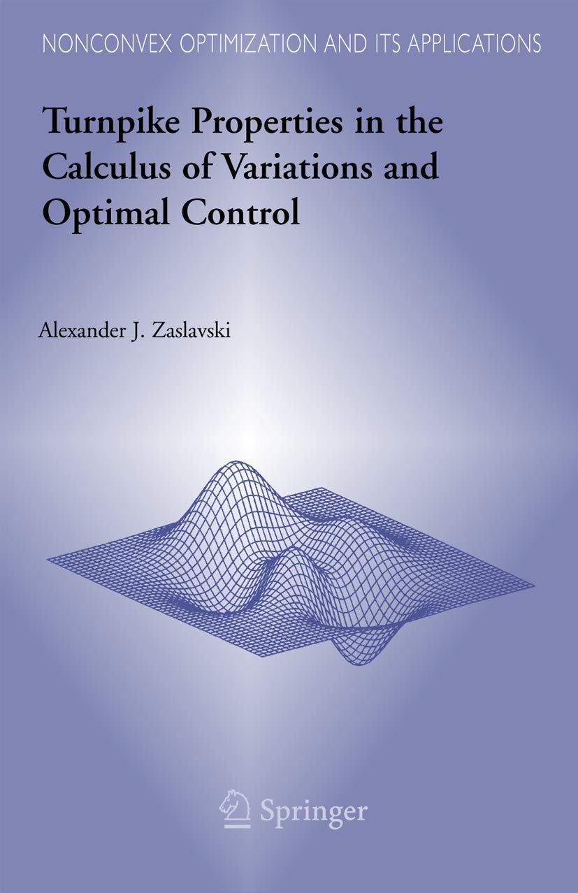 Turnpike Properties in the Calculus of Variations and Optimal Control (Nonconvex Optimization ...