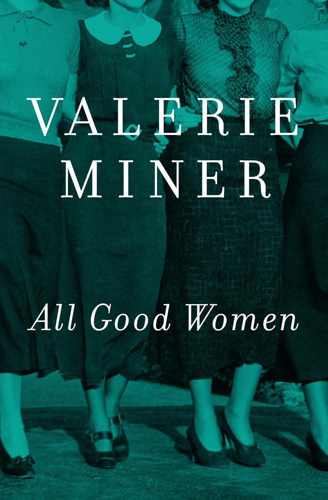 Amazon.com: All Good Women: A Novel: 9781497638020: Miner, Valerie: Books