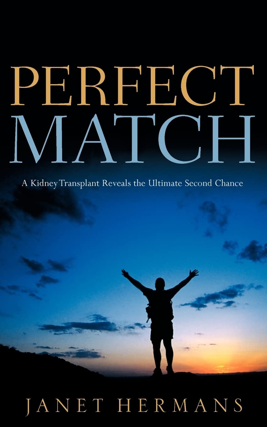 Perfect Match: A Kidney Transplant Reveals the Ultimate Second Chance ...