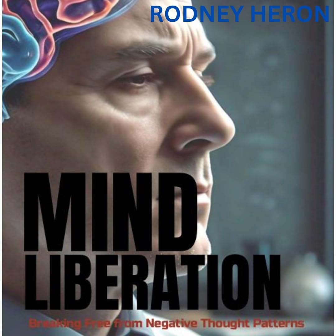 MIND LIBERATION : Breaking Free from Negative Thought Patterns - Kindle ...