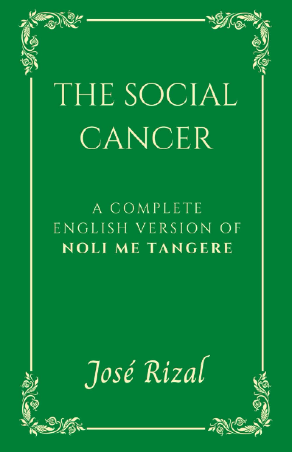 Buy The Social Cancer: A Complete English Version of Noli Me Tangere ...