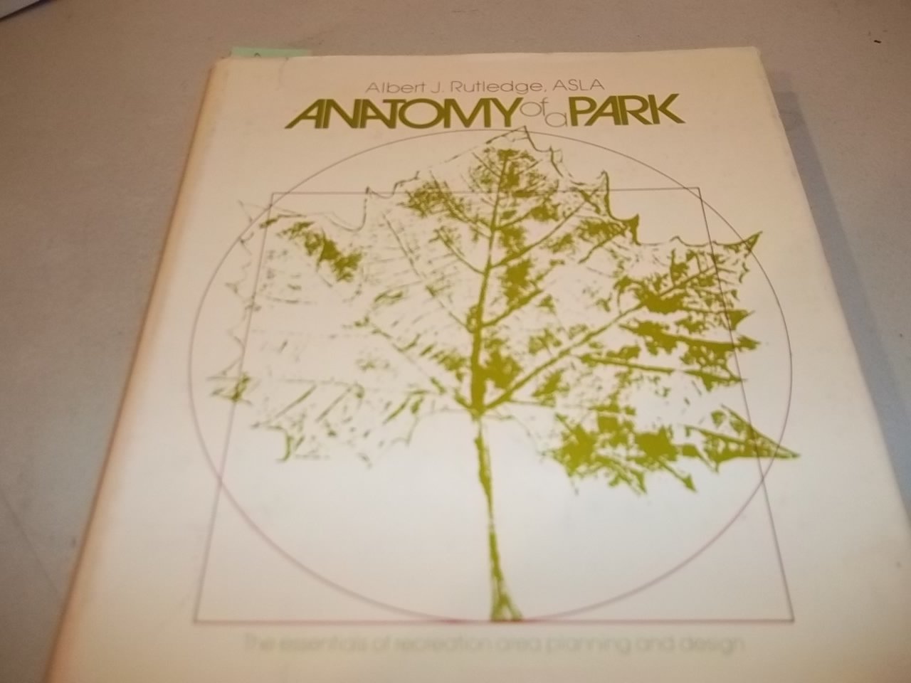 Anatomy of a park;: The essentials of recreation area planning and ...