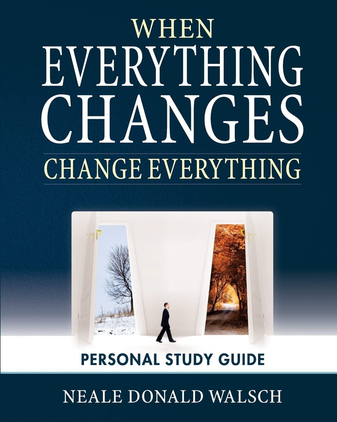 Amazon.com: When Everything Changes, Change Everything: Workbook and ...