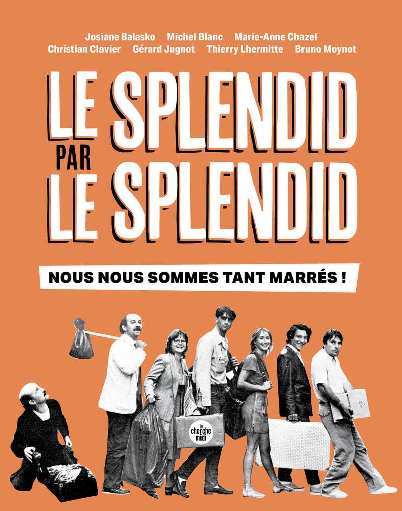 Amazon.fr - Le Splendid par le Splendid, nous nous sommes tant marrés ...