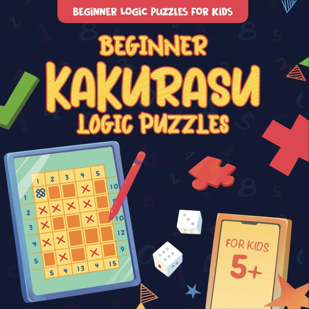 Beginner Kakurasu Logic Puzzles for kids 5+: 37 Fun, Adding Challenges ...
