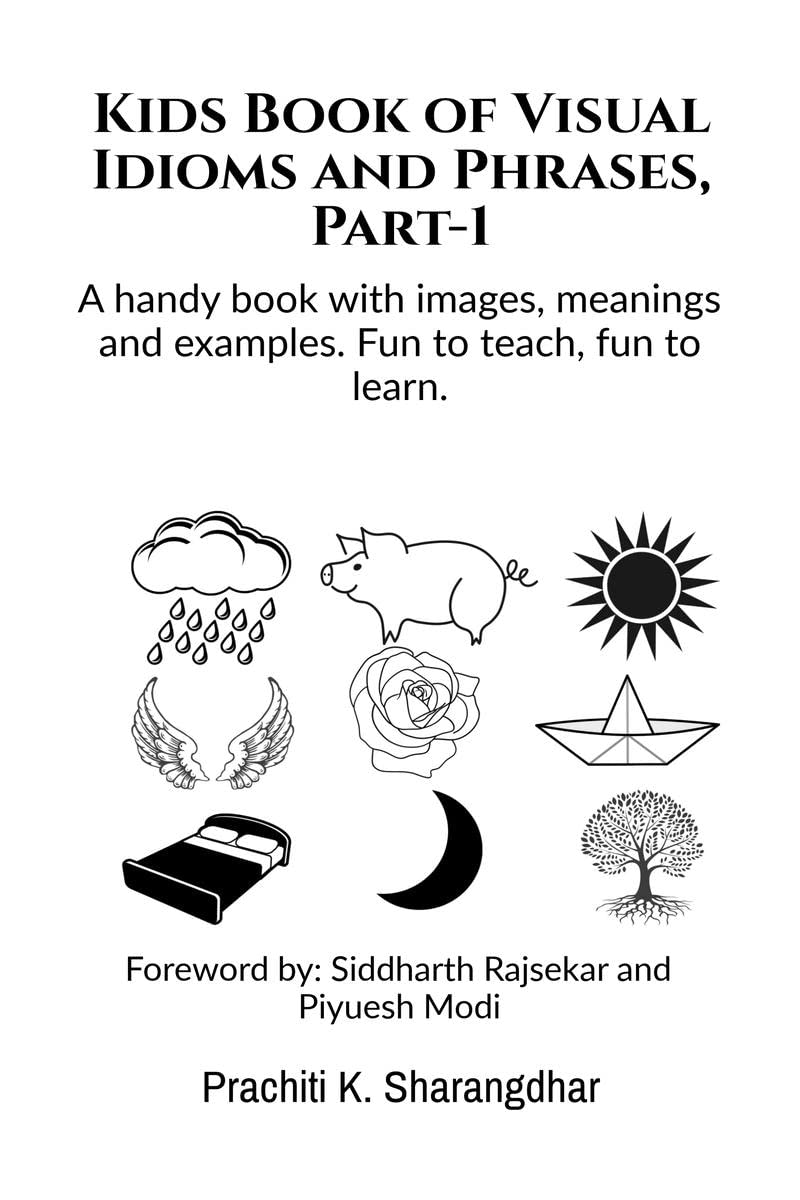 Buy Kids Book of Visual Idioms and Phrases, Part-1 : A handy book with ...
