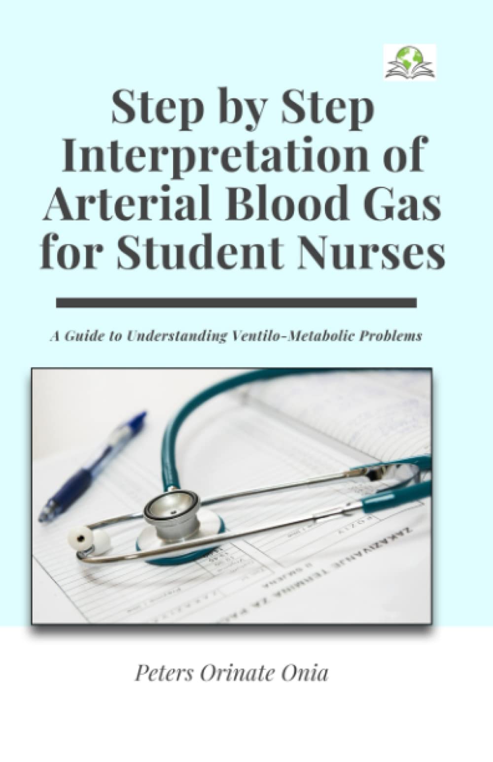Buy Step by Step Interpretation of Arterial Blood Gas for Student ...