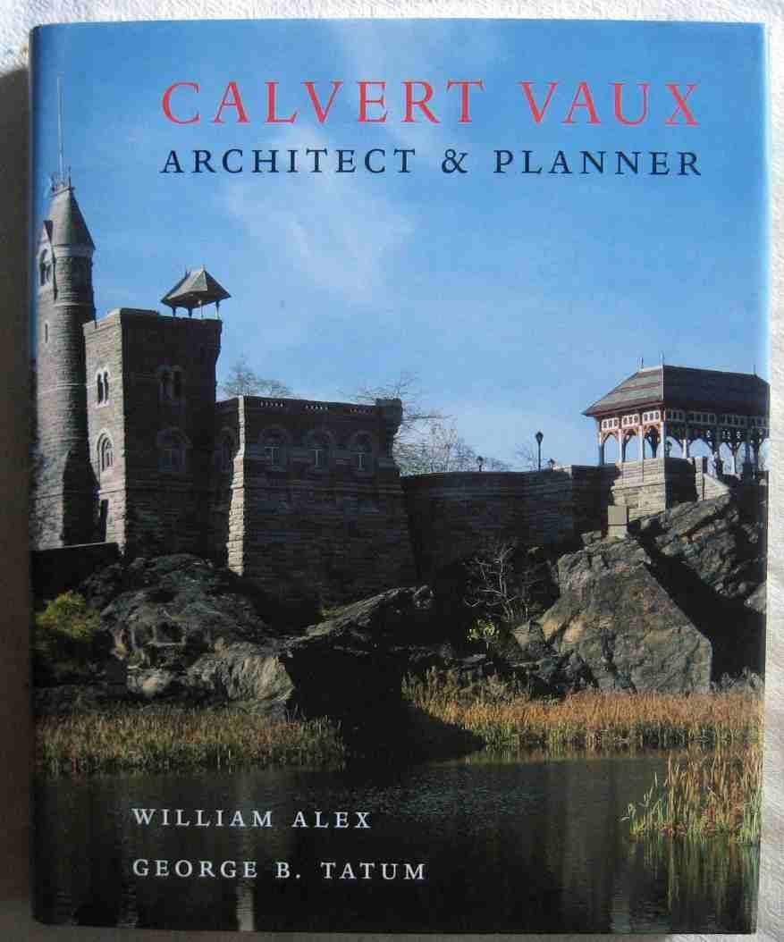 Calvert Vaux: Architect & Planner: Alex, William: 9780964065000: Amazon ...