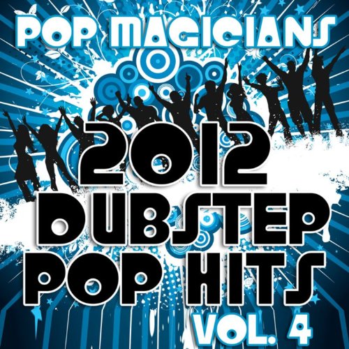 2012 Dubstep Pop Hits, Vol. 4 [Clean] by Pop Magicians on Amazon Music ...