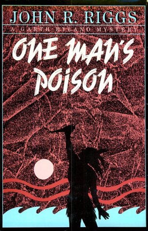 One Man's Poison (A Garth Ryland Mystery): Riggs, John R ...