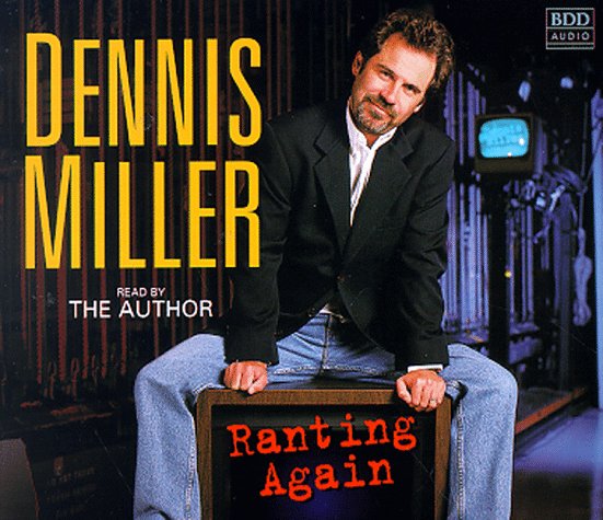Ranting Again: Miller, Dennis, Miller, Dennis: 9780553455793: Amazon ...
