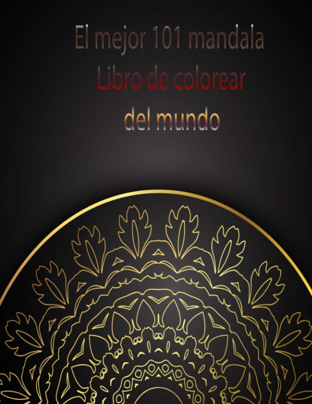 El Mejor 101 Mandala Libro De Colorear Del Mundo Un | Desertcart GB