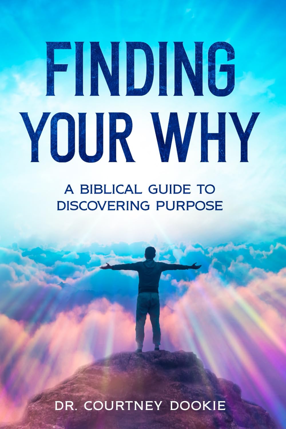 Finding Your Why: A Biblical Guide to Discovering Purpose: Dookie, Dr ...