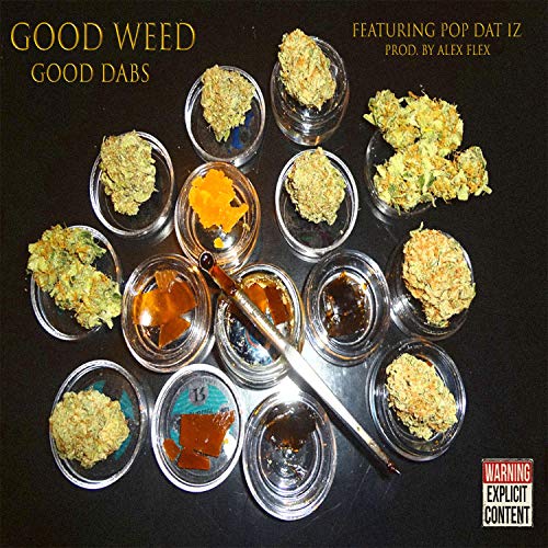 Good Weed Good Dabs (feat. Pop Dat Iz) [Explicit] : Cee. Hunt: Amazon ...